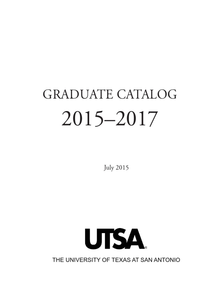 UTSA 15-17 GraduateCatalog | PDF | Graduate School | University And ...
