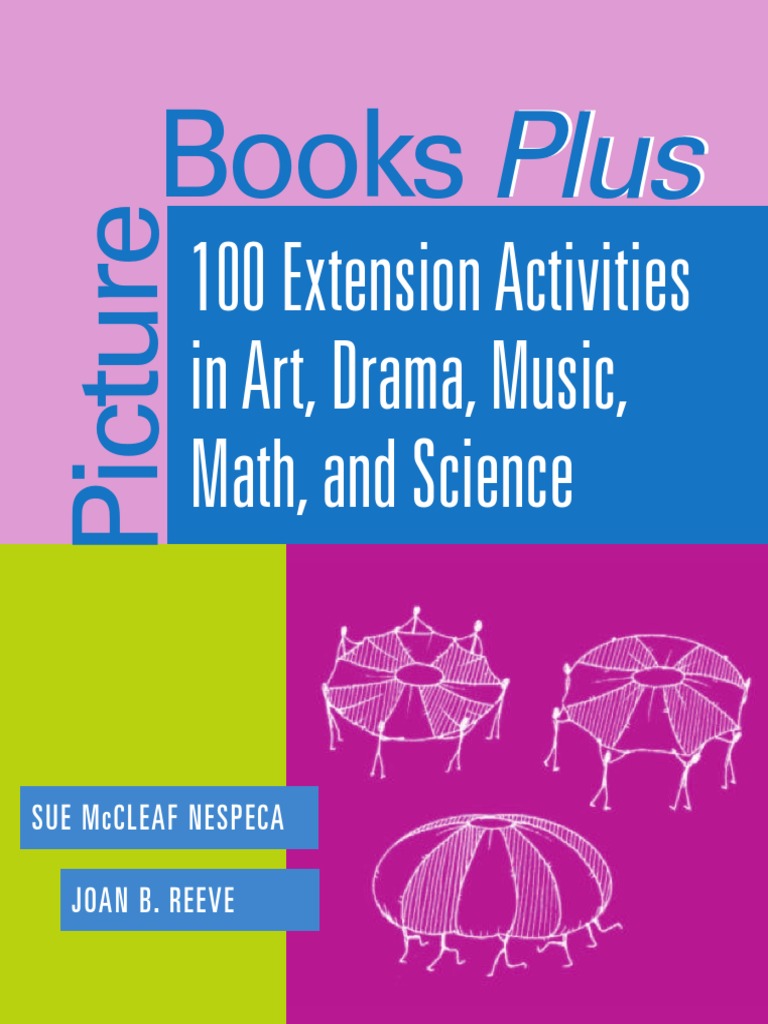 Picture Books Plus, 100 Extension Activities in Art, Drama, Music, Math ...