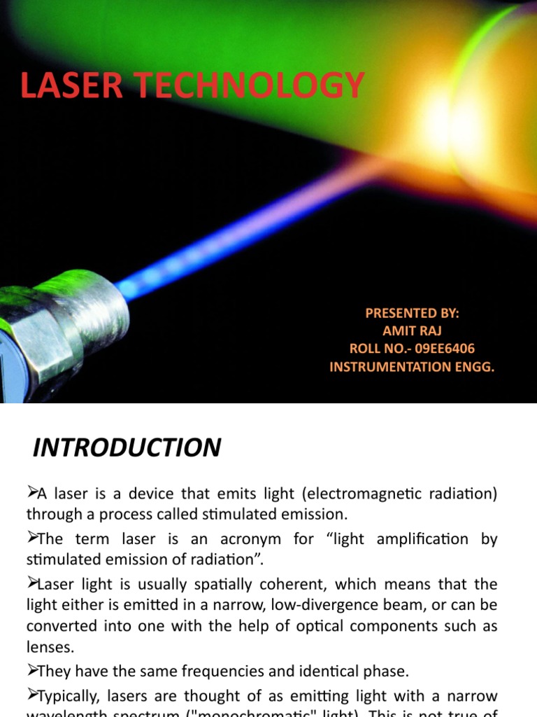 Laser Technology: Presented By: Amit Raj ROLL NO.-09EE6406 ...