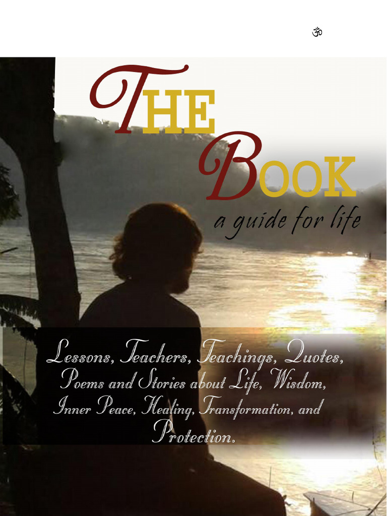 "THE BOOK" A GUIDE FOR LIFE Lessons, Teachers, Teachings, Quotes, Poems ...