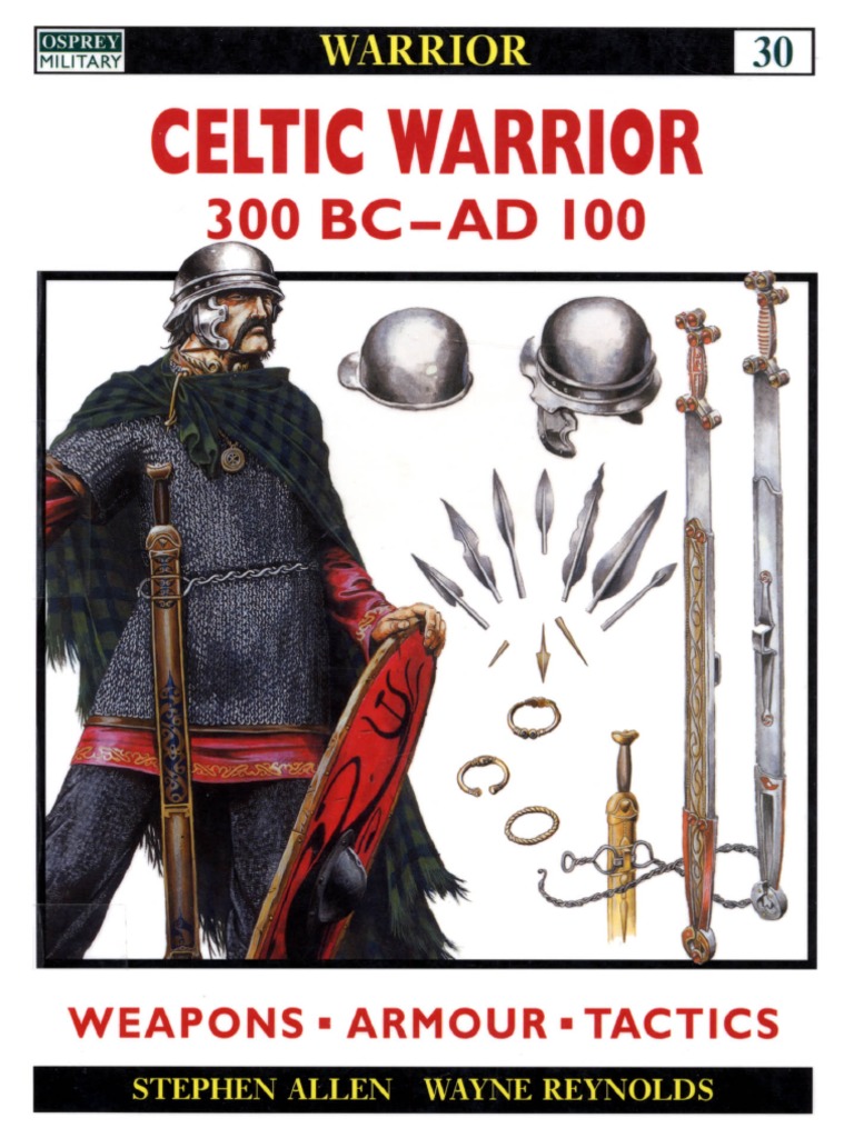 Allen ST Reynolds W Celtic Warrior 300 BC AD 100 Weapons Armour Tactics ...