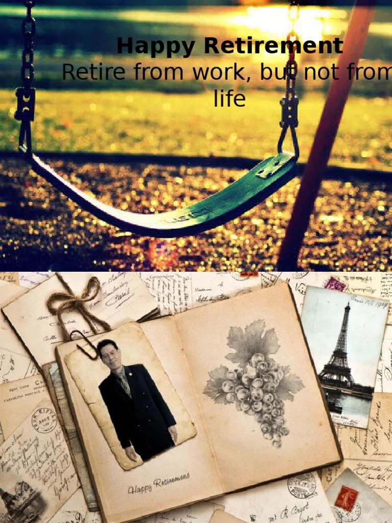 Retire From Work, But Not From Life: Happy Retirement | PDF