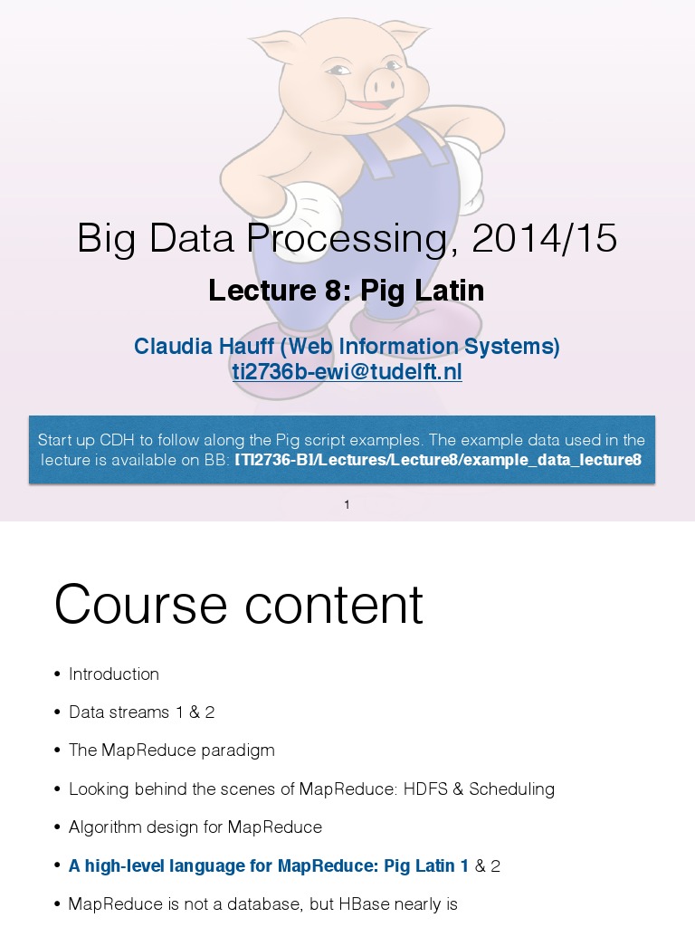 Big Data Processing, 2014/15: Lecture 8: Pig Latin! | PDF | Apache ... Big Data Processing, 2014/15: Lecture 8: Pig Latin! | PDF | Apache ...