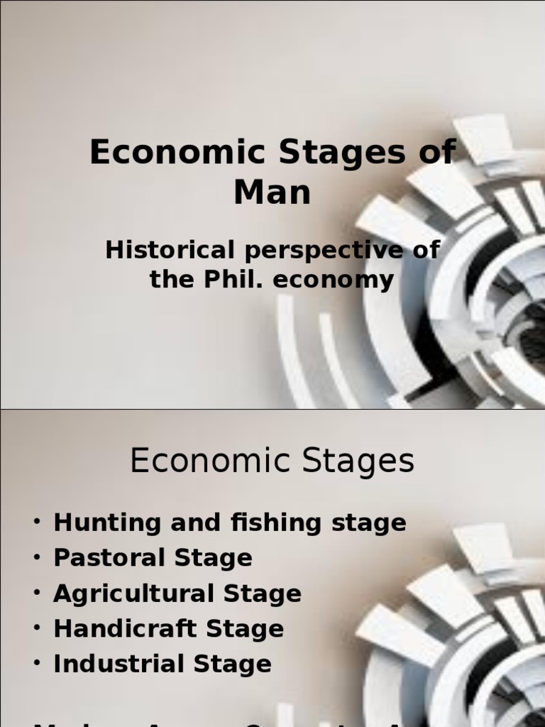 Economic Stages of Man: Historical Perspective of The Phil. Economy ...