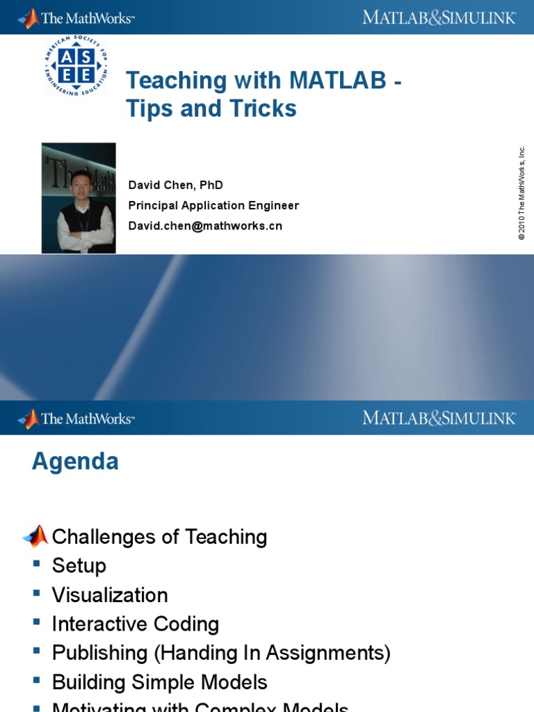 Teaching With Matlab - Tips and Tricks: David Chen, PHD Principal Application Engineer David ...
