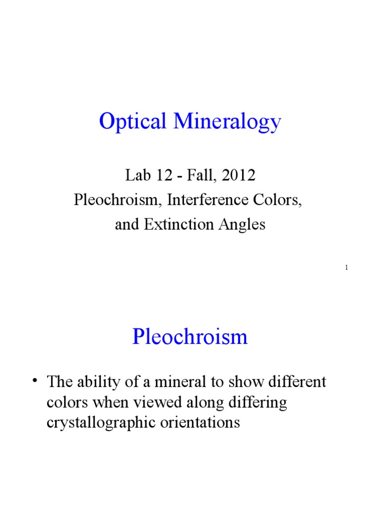 Optical Mineralogy: Lab 12 - Fall, 2012 Pleochroism, Interference Colors, and Extinction Angles ...