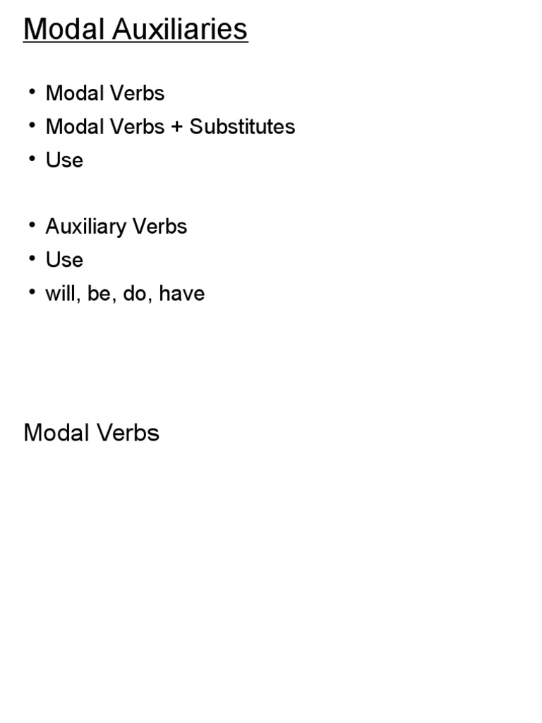 Modal Auxiliaries: Modal Verbs Modal Verbs + Substitutes Use Auxiliary ...