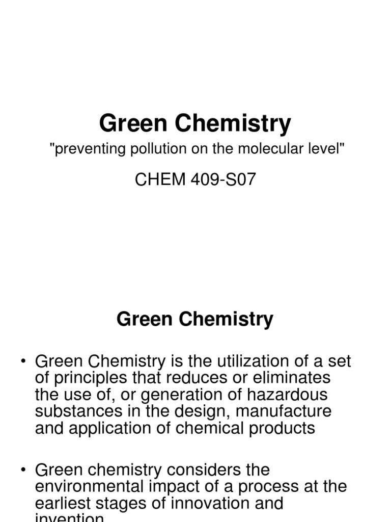 Green Chemistry: CHEM 409-S07 | Download Free PDF | Green Chemistry | Chemistry