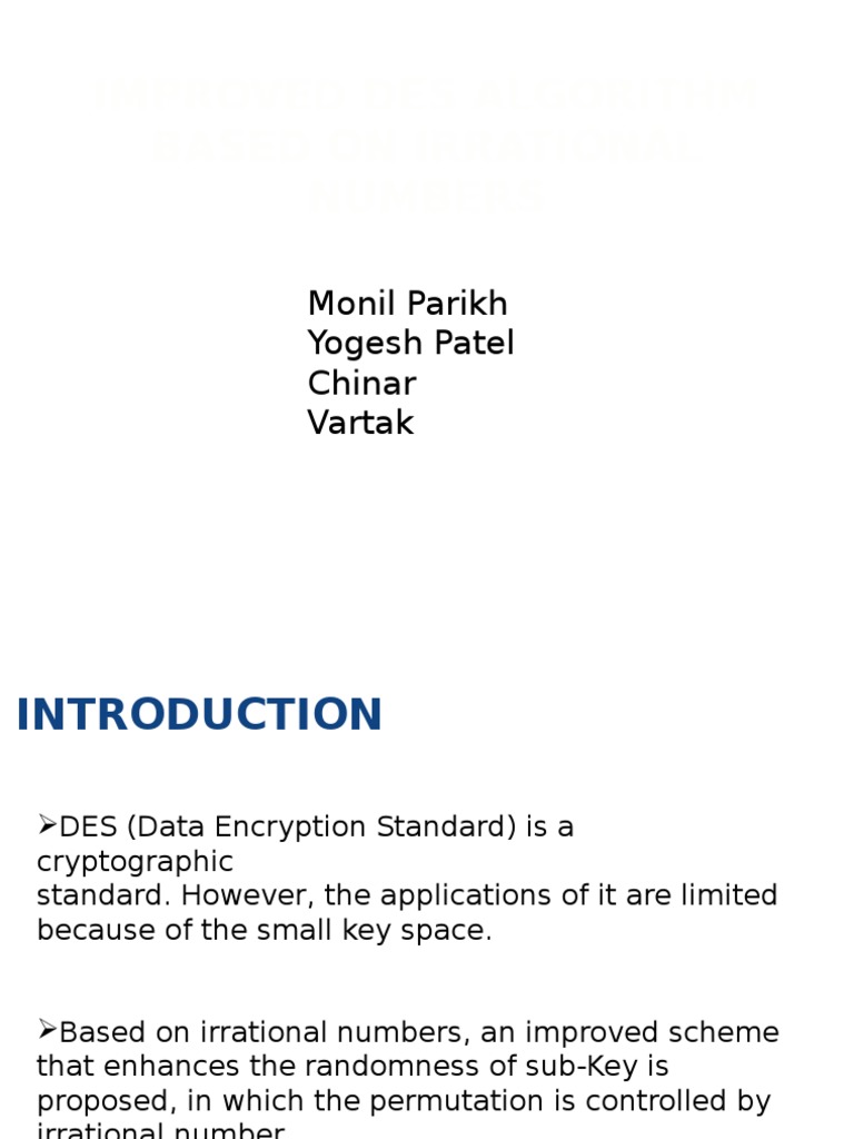 Improved Des Algorithm Based On Irrational Numbers: Monil Parikh Yogesh ...