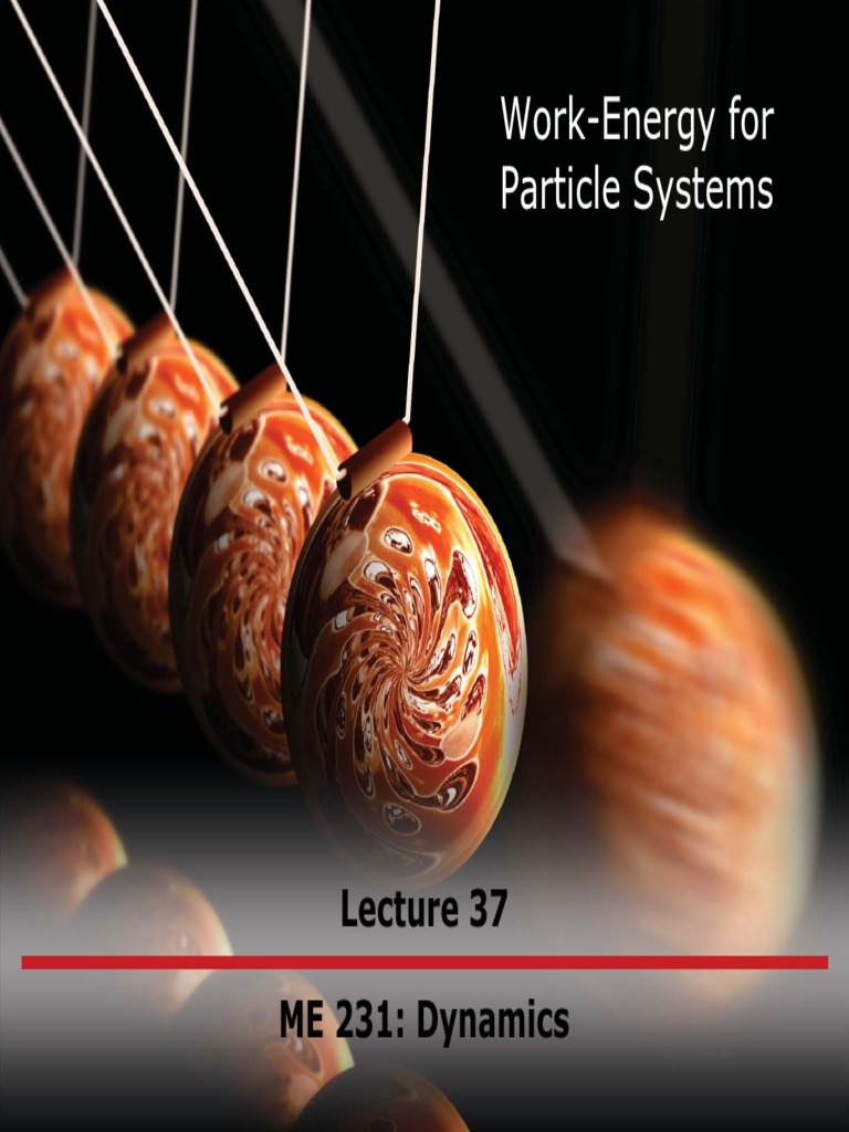 Work-Energy For Particle Systems: ME 231: Dynamics | PDF | Kinetic ...