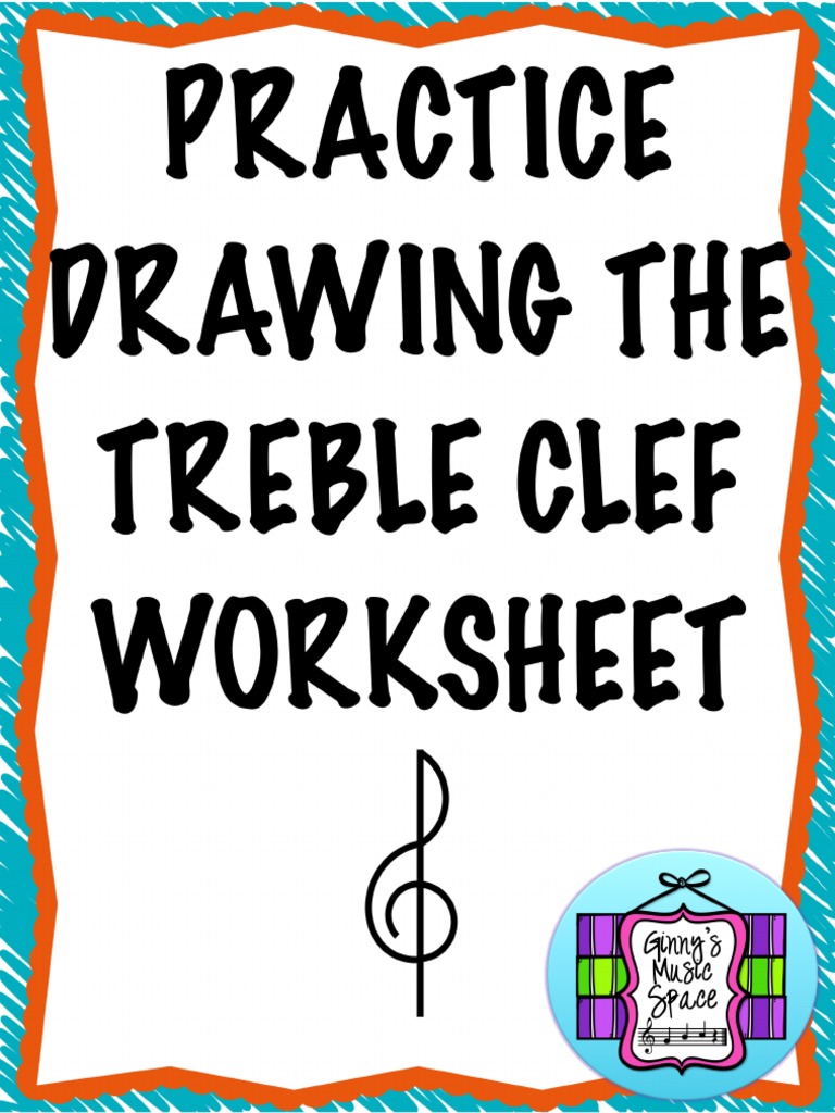 Practice Drawing The Treble Clef Worksheet | PDF