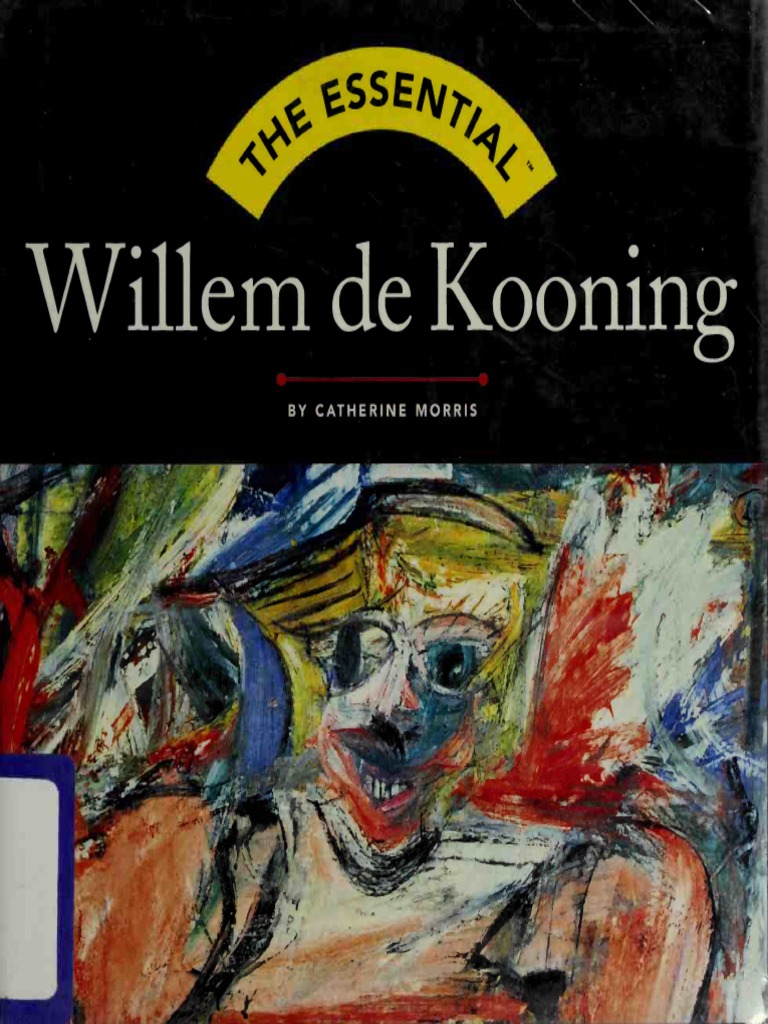 The Essential Willem de Kooning (Art Ebook) | PDF | Abstract Art ...