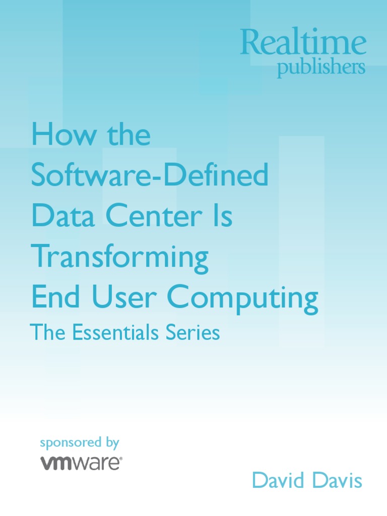 How The Software-Defined Data Center Is Transforming End User Computing ...
