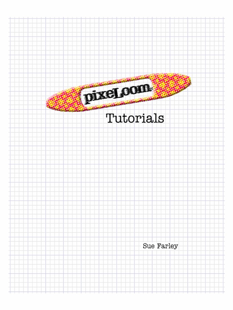 Pixel Loom Tutorials | PDF | Weaving | Loom