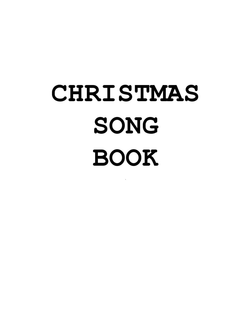 Christmas Song Book (Compiled by Gord T) | PDF | Christmas Songs ...