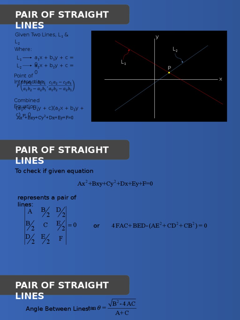 Pair of Straight Lines: Given Two Lines, L & L Where: A X + B Y+c 0 L A ...