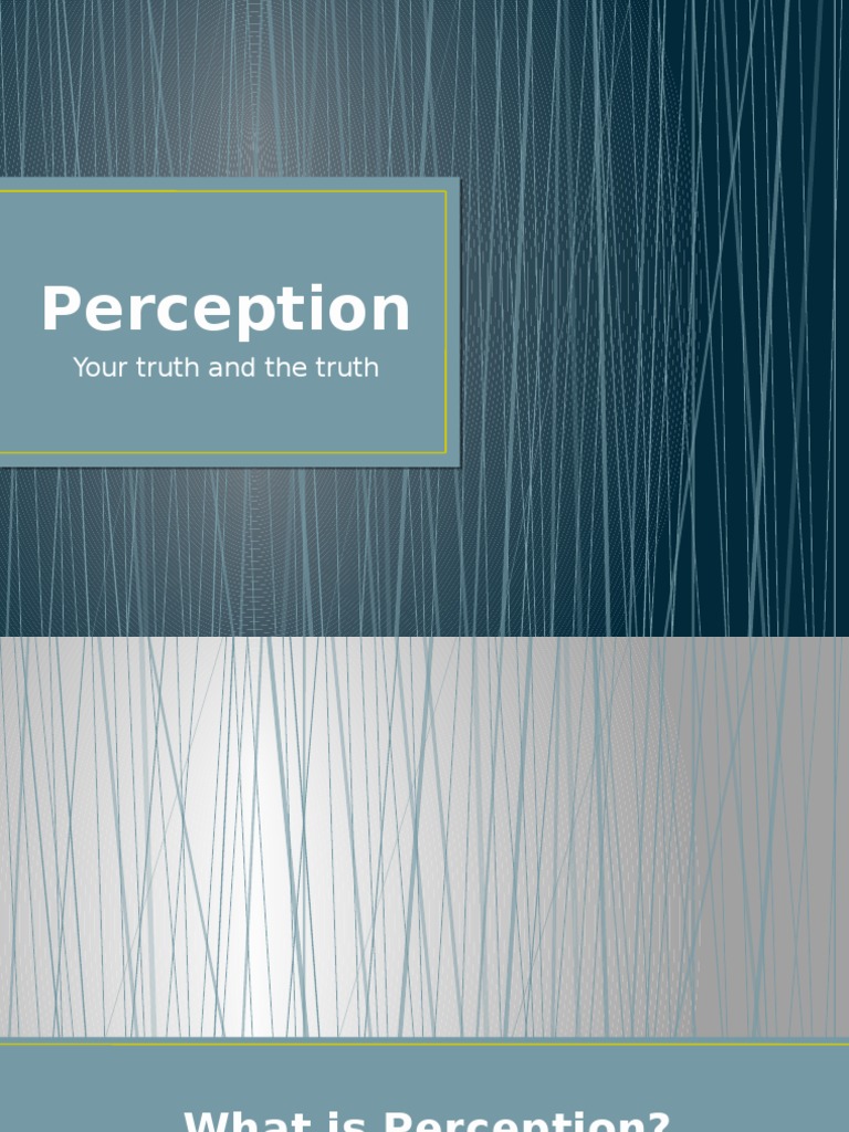 Perception: Your Truth and The Truth | PDF | Perception | Psychological ...