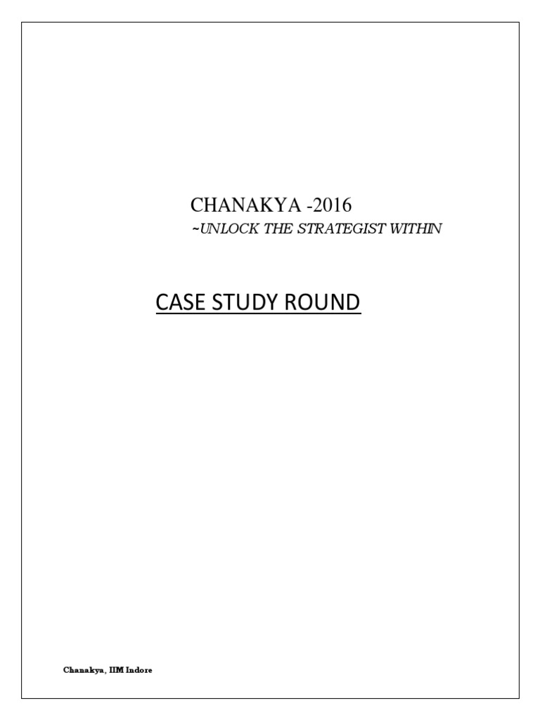 Case Study Round: CHANAKYA - 2016 | PDF | Political Parties | Political Events