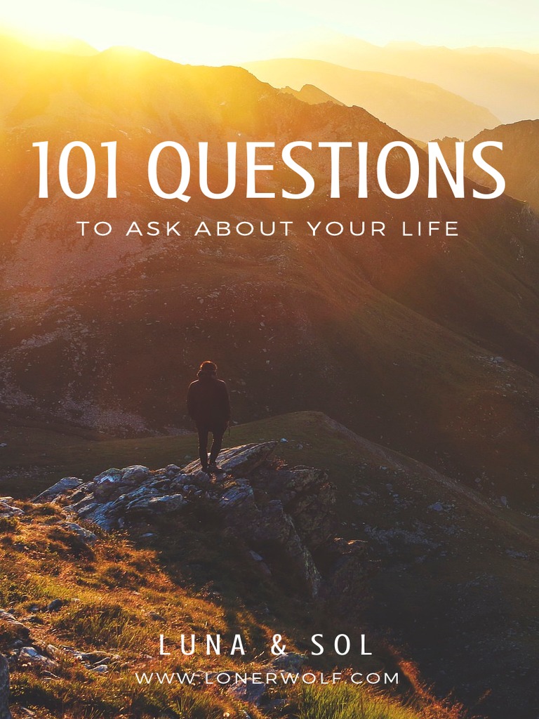 101 Questions To Ask About Your Life | PDF | Hatred | Solitude