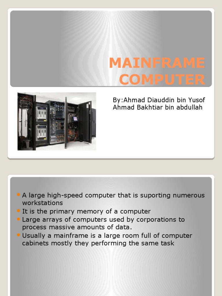 Mainframe Computer By Ahmad Diauddin Bin Yusof Ahmad Bakhtiar Bin