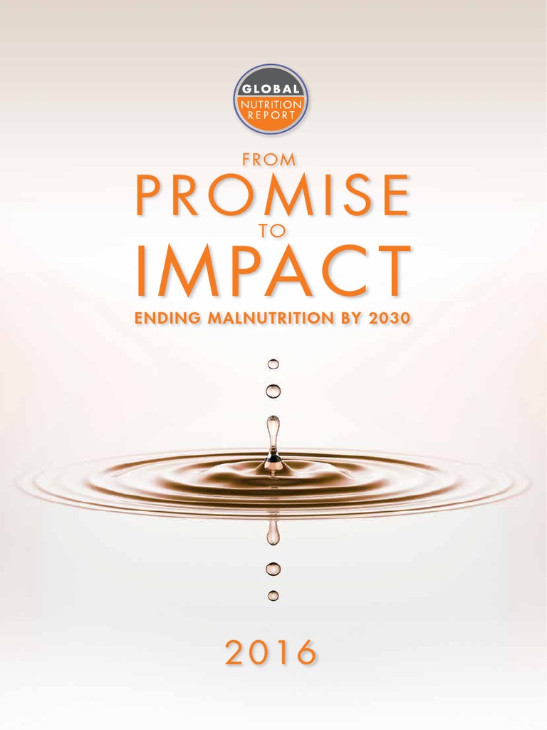 Global Nutrition Report 2016. FROM PROMISE IMPACT ENDING MALNUTRITION ...