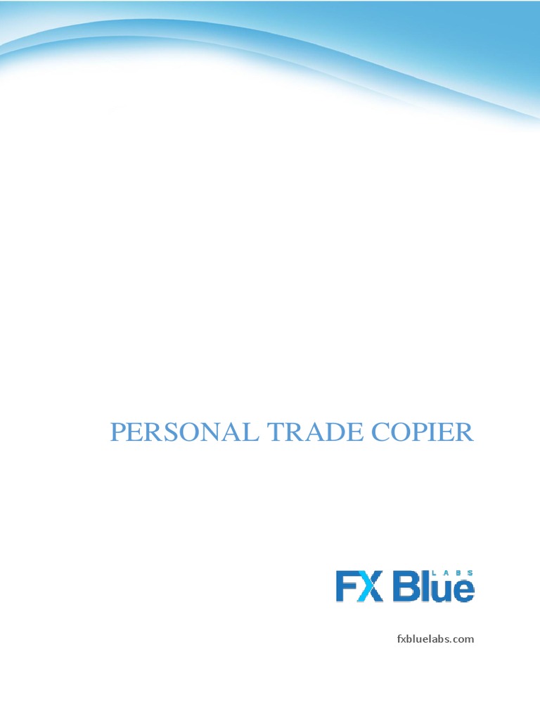FX Blue Personal Trade Copier | PDF | Order (Exchange) | Equity (Finance)
