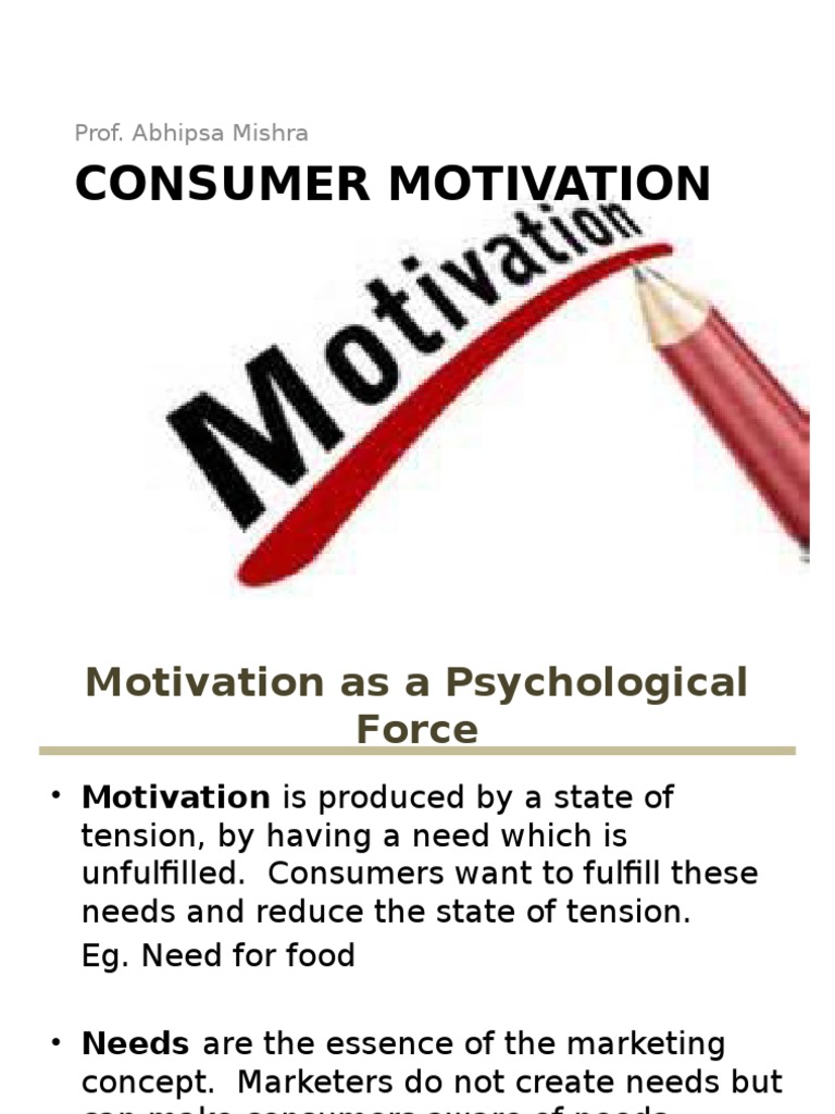 Consumer Motivation: Prof. Abhipsa Mishra | PDF | Motivation | Motivational