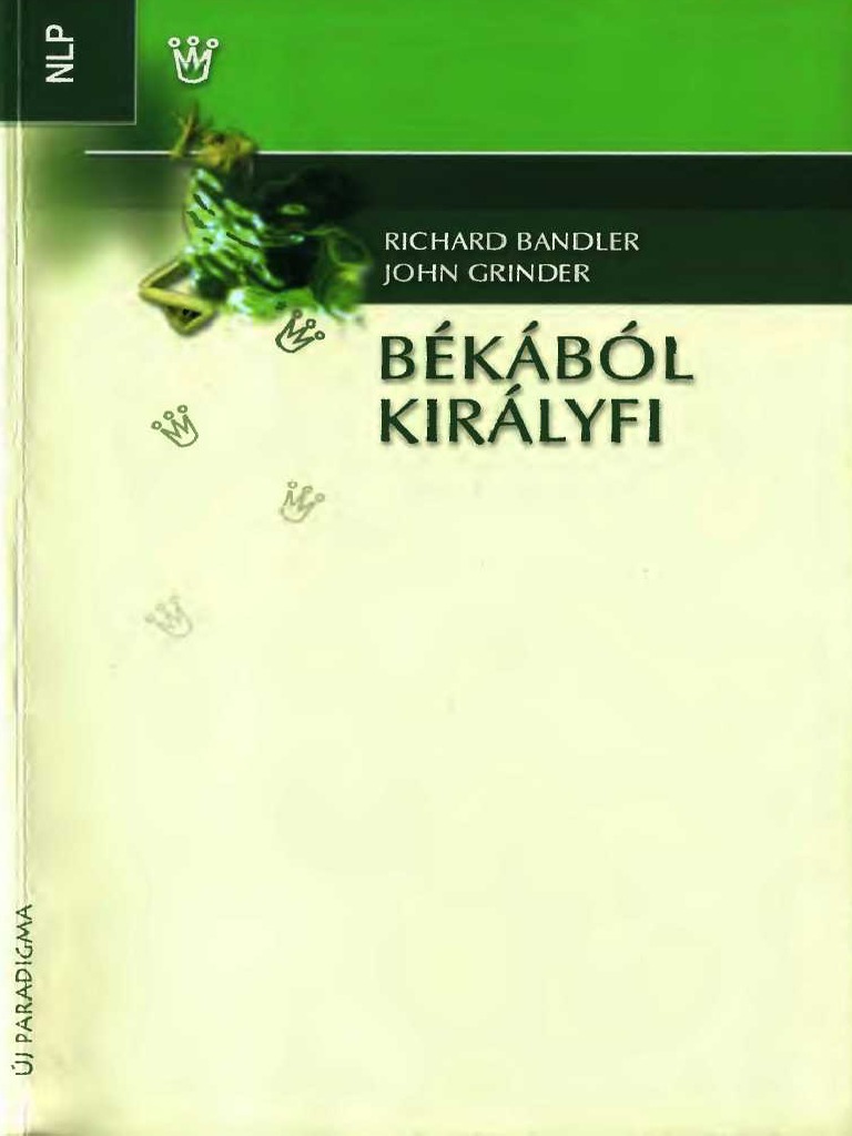 Richard Bandler, John Grinder - Békából királyfi.pdf | PDF