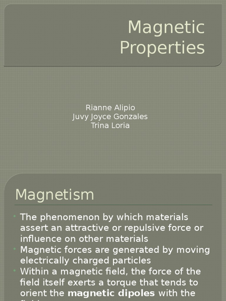 Magnetic Properties: Rianne Alipio Juvy Joyce Gonzales Trina Loria ...