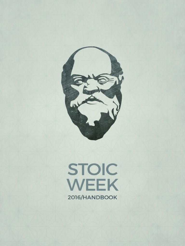 Stoic Week 2016 Handbook Stoicism Today | PDF | Stoicism | Virtue