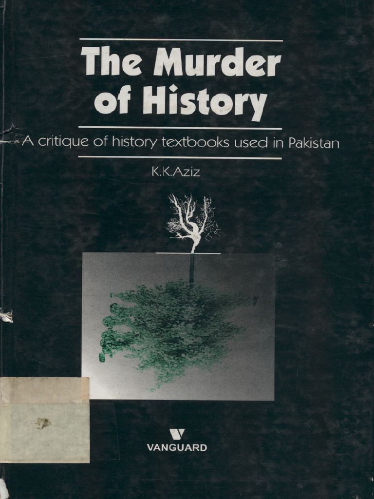 (K.K Aziz) The Murder of History | PDF