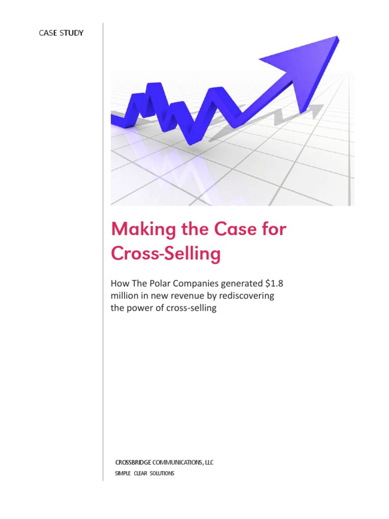 Case Study - Making The Case For Cross-Selling | PDF | Sales | Consumer ...