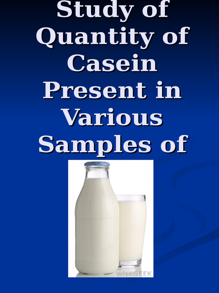 Study of Quantity of Casein Present in Various Sample of Milk | Milk ...