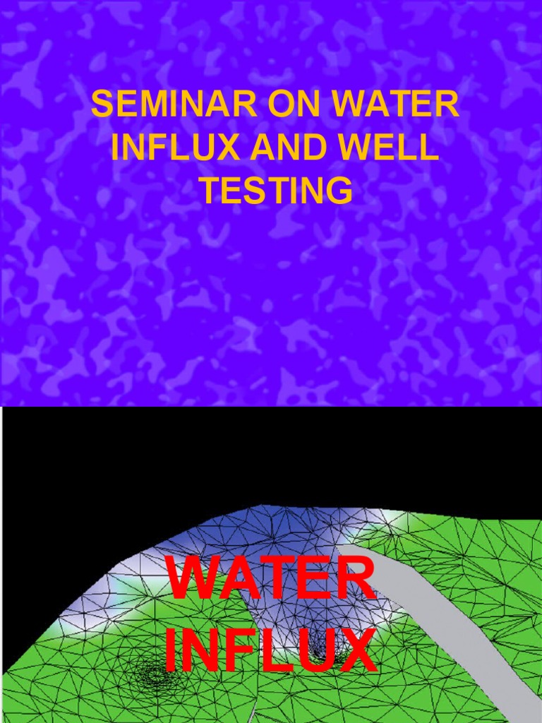 Seminar On Water Influx And Well Testing