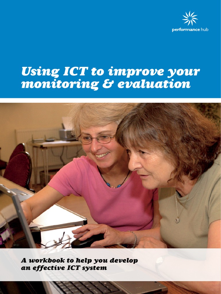 Using Ict To Improve Your Monitoring And Evaluation A Workbook To Help You Develop An Effective