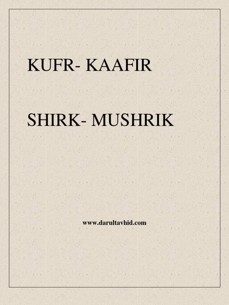 One Who Commits Kufr Is A Kaafir | PDF | Kafir | Tawhid