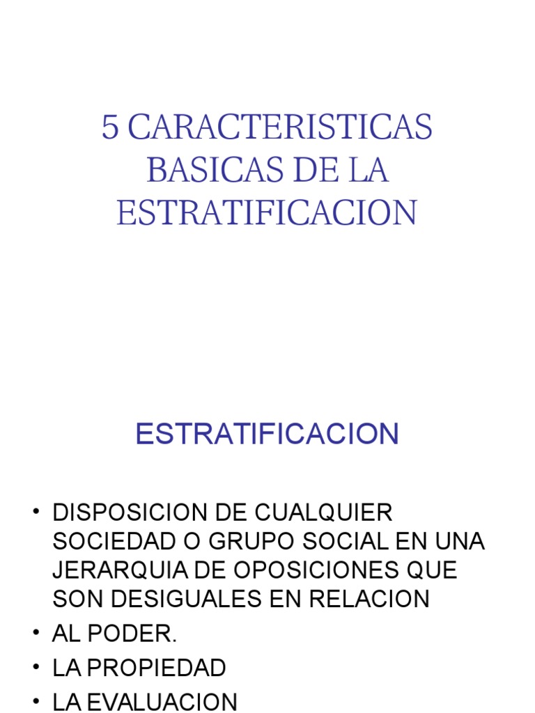 5 Caracteristicas Basicas de La Estratificacion