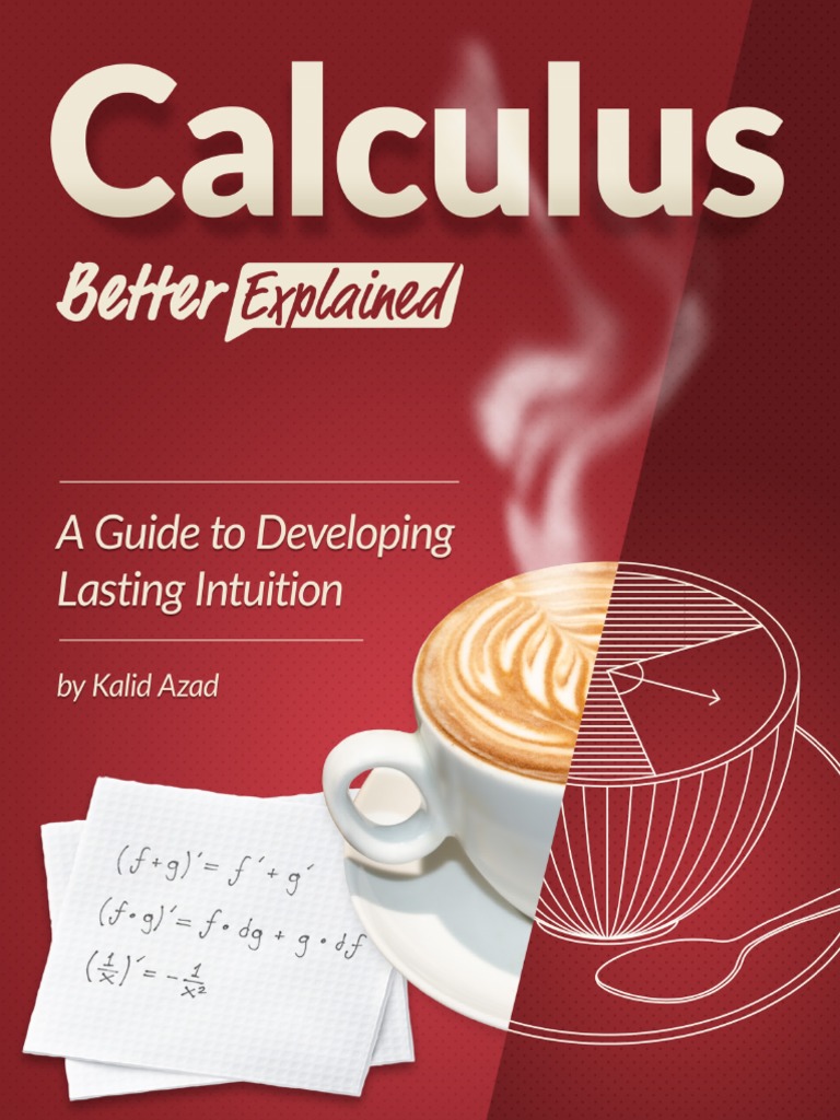Calculus Better Explained | PDF | Integral | Calculus