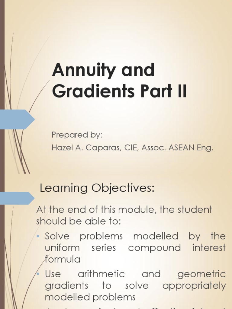 Annuity and Gradients Part II: Prepared By: Hazel A. Caparas, CIE ...
