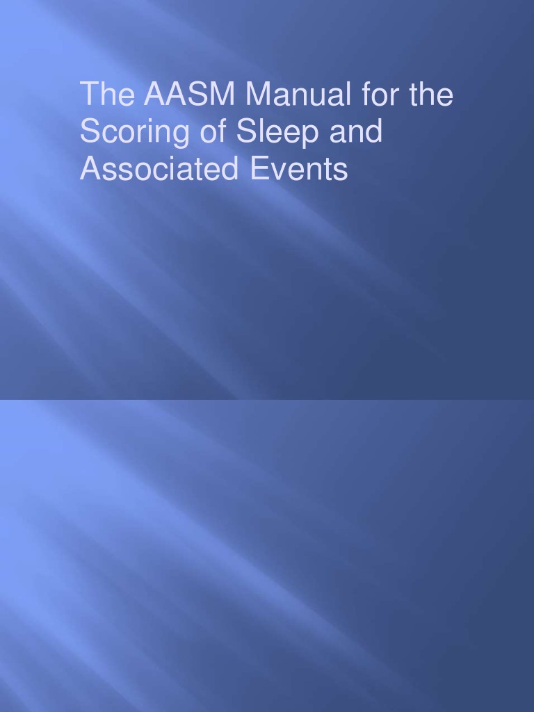 The AASM Manual For The Scoring of Sleep and Associated Events ...