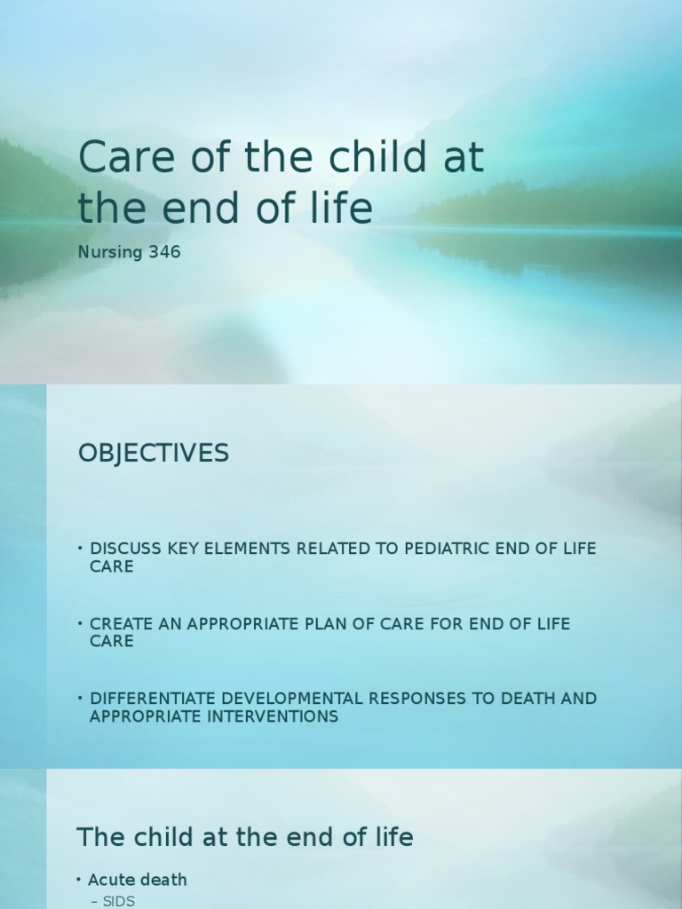 Care of The Child at The End of Life: Nursing 346 | PDF