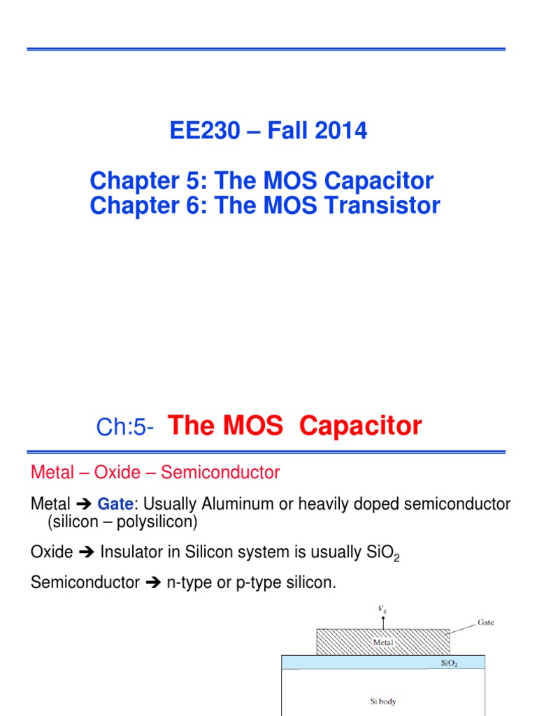 EE230 - Fall 2014 Chapter 5: The MOS Capacitor Chapter 6: The MOS ...