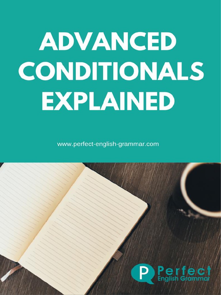 Advanced Conditionals Explained | PDF | Grammatical Tense | Syntax