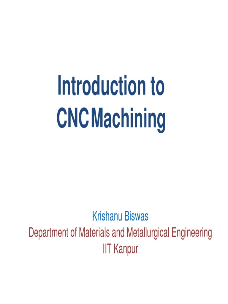 Introduction To CNC Machining: Department of Materials and Metallurgical Engineering IIT Kanpur ...