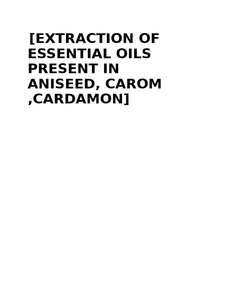 Extraction of Essential Oils Present in Aniseed, Carom, Cardamon | PDF ...