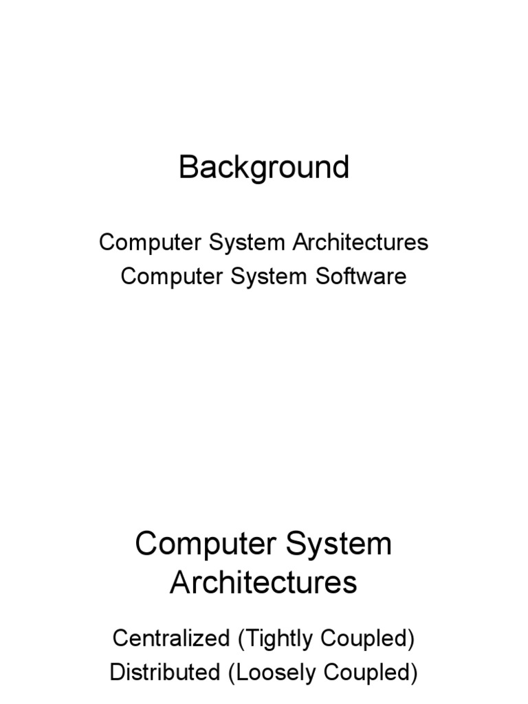 Background: Computer System Architectures Computer System Software ...