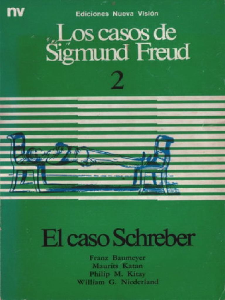 Los casos de Sigmund Freud 2. El caso Schreber [Franz Baumeyer, Maurits ...