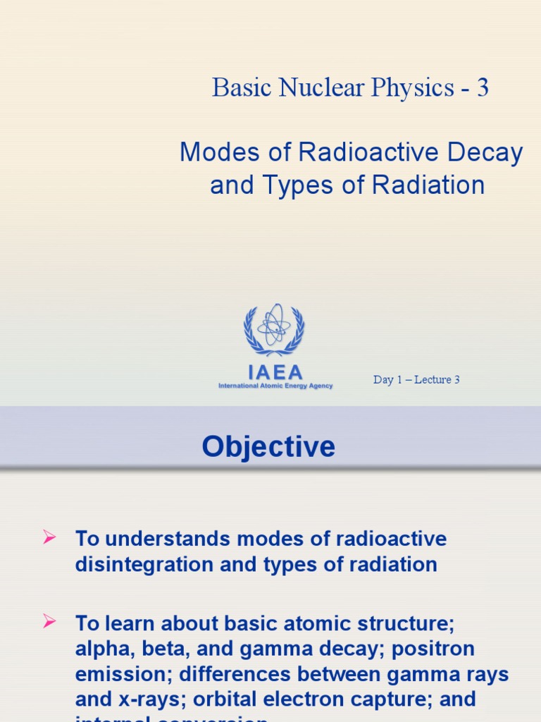 Basic Nuclear Physics - 3 Modes of Radioactive Decay and Types of ...