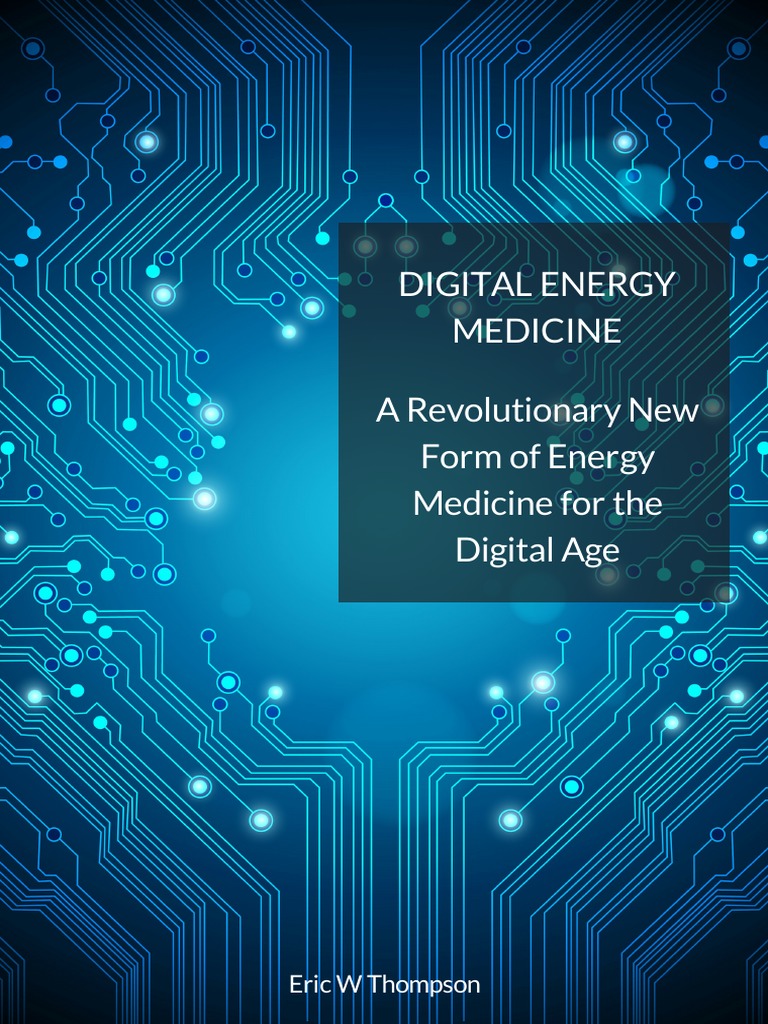 DIGITAL ENERGY MEDICINE: A Revolitonary New Form of Energy Medicine For ...