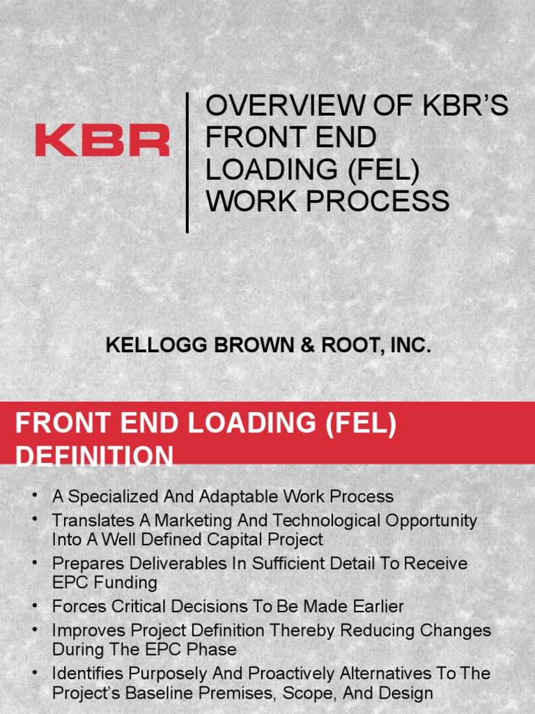 Overview of KBR'S Front End Loading (Fel) Work Process: Kellogg Brown ...